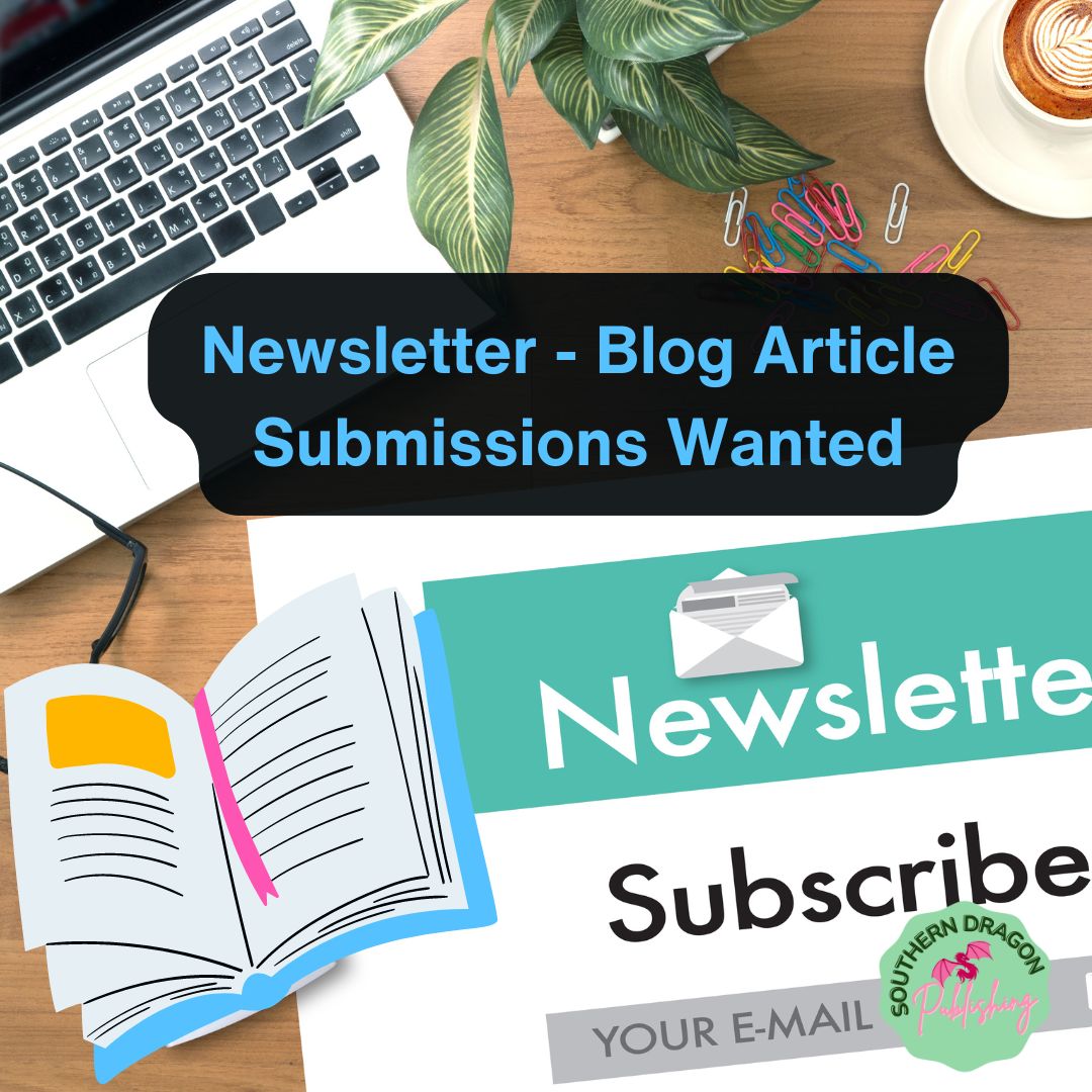 Newsletter – Blog Article Submissions Wanted - Southern Dragon Publishing